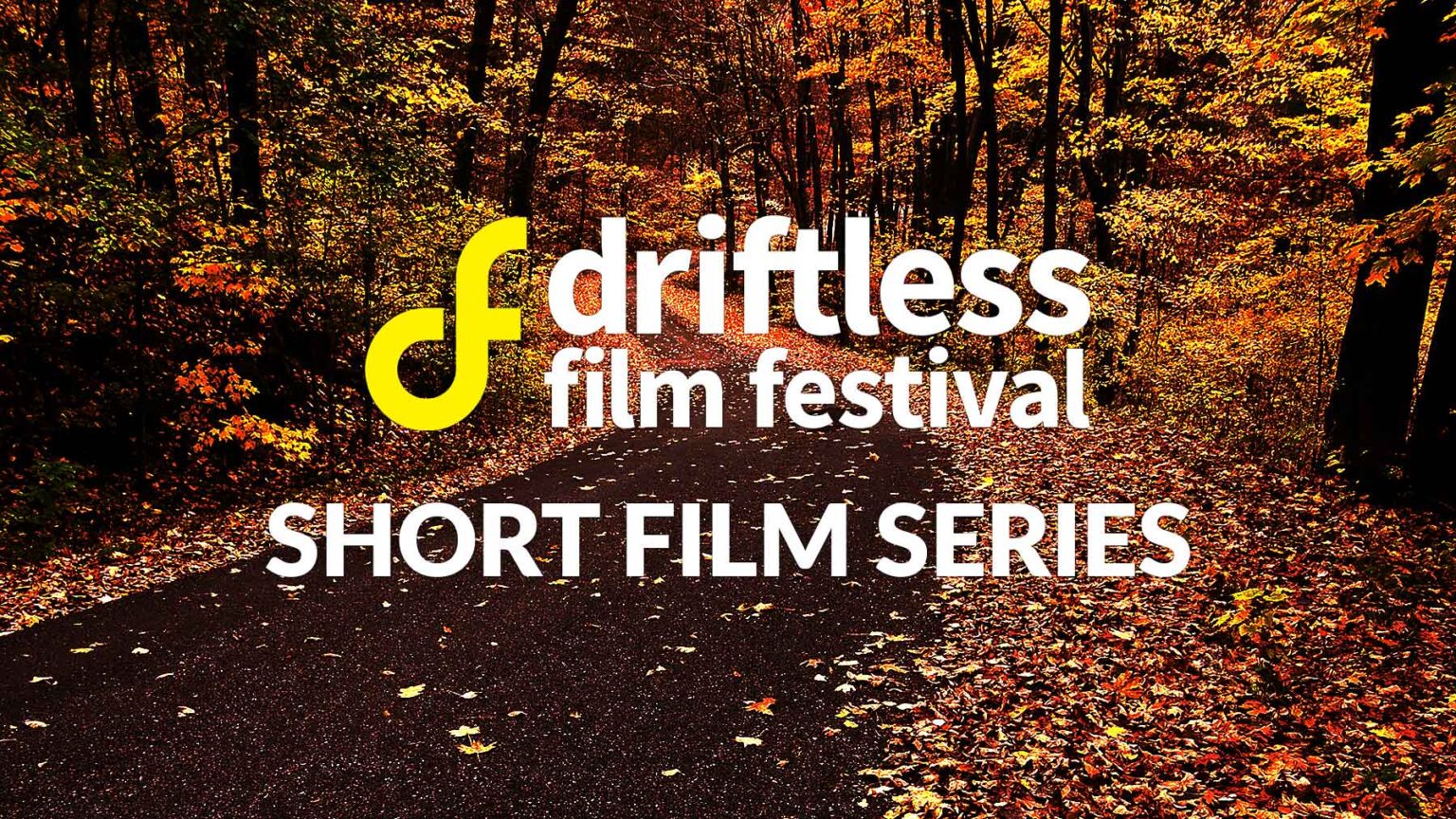 DFF Short Film Series | Driftless Film Festival 2025